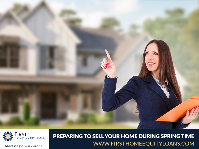 Preparing To Sell Your Home During Spring Time | First Home Equity Loans Preparing To Sell Your Home During Spring Time | First Home Equity Loans